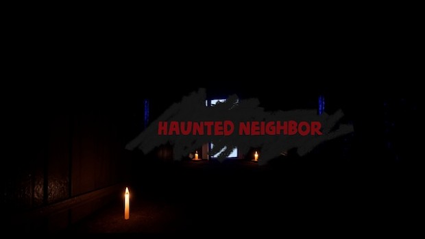 Haunted Neighbor 1 Full Release file - ModDB