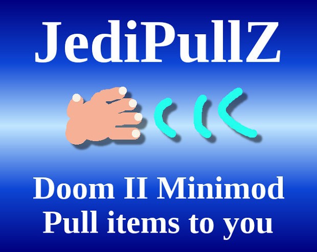 JediPullZ - Use the force to pull items toward you addon - Doom II - ModDB