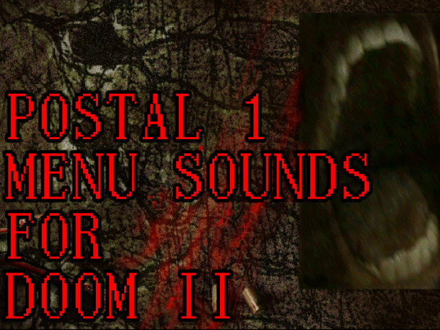 Image 1 - Postal 1 Menu Sounds for Doom 2 DOWNLOAD mod for Doom II - ModDB