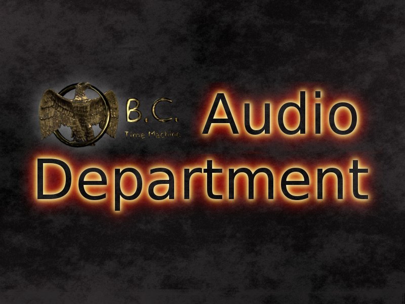 0 B.C. Audio Department & Theme Draft news - 0BC Time Machine - ModDB