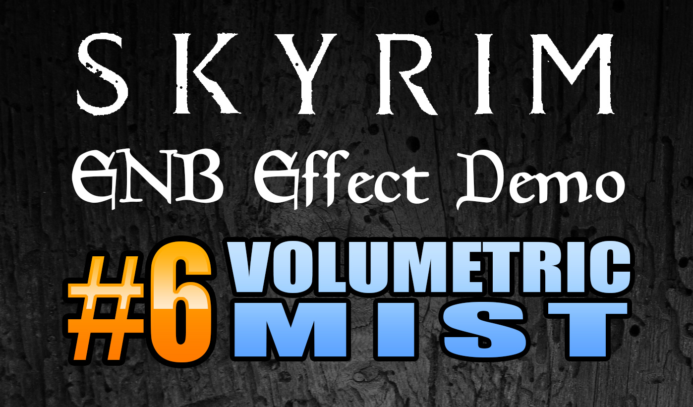 Skyrim ENB - Effect Demo Video Series UPDATED news - ModDB