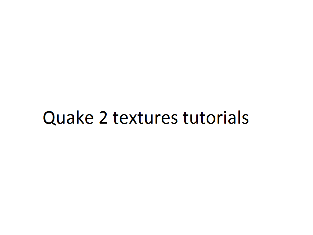Adding Transparency To A Texture And Importing New Textures In Quake 2 Tutorial Moddb