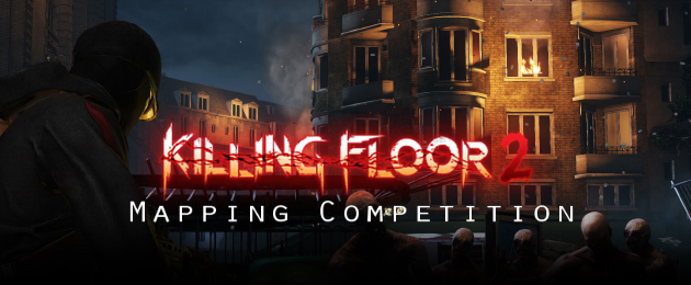$50,000 Killing Floor 2 Mapping Competition feature - ModDB