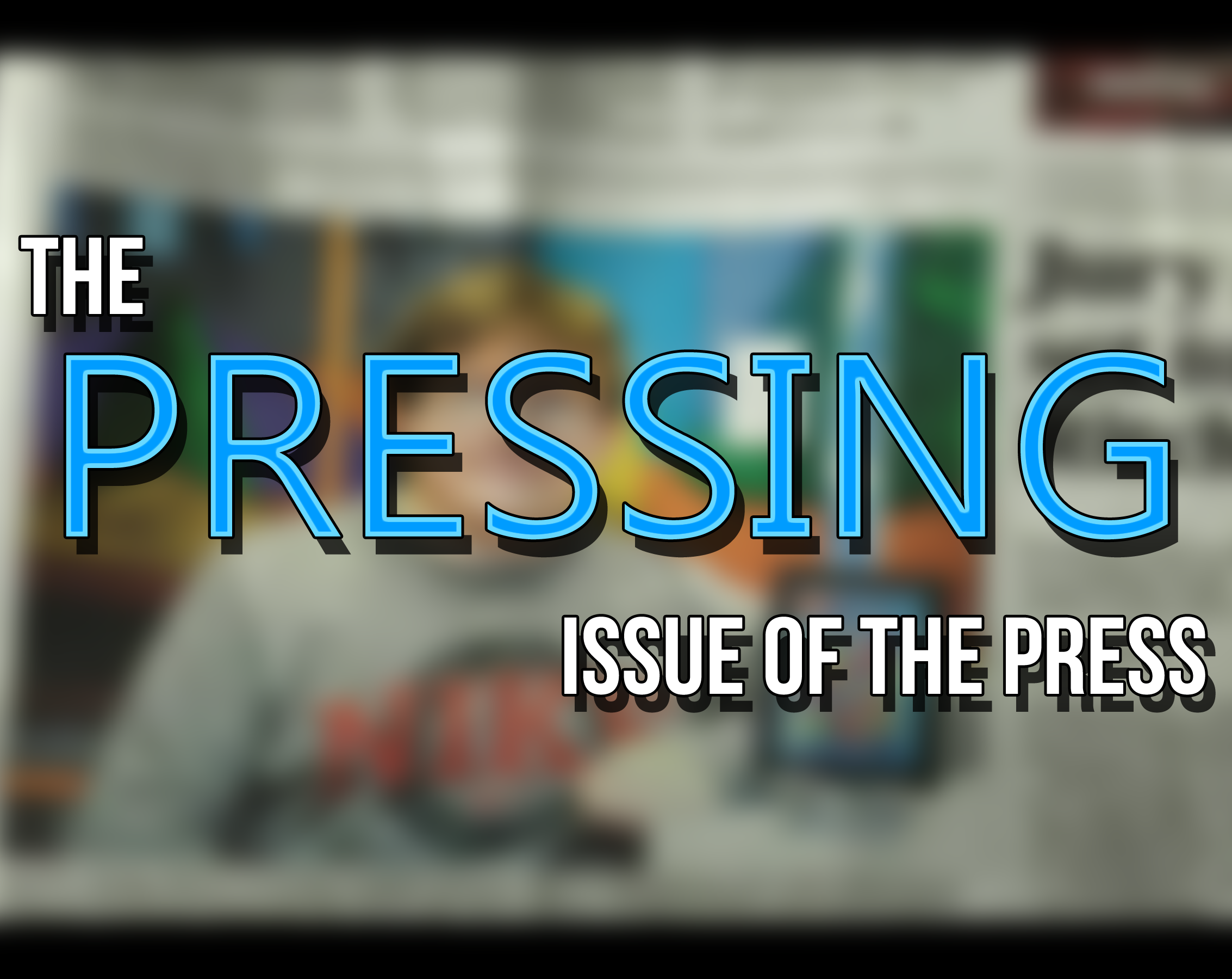 The PRESSING Issue of the Press news - Mod DB