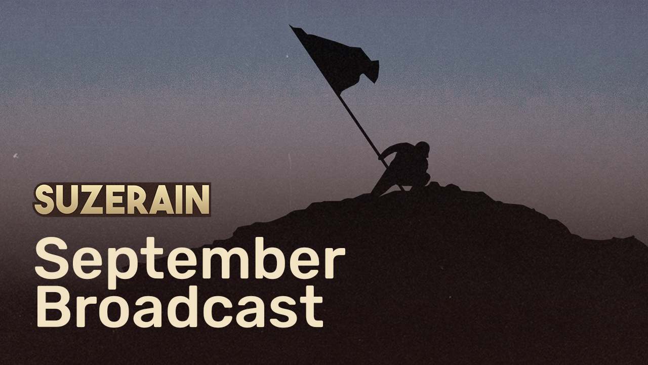 September Broadcast news - Suzerain - ModDB