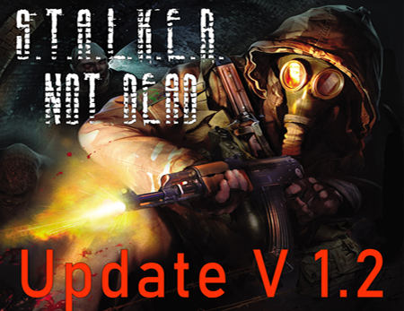 Stalker Not Dead Update 1.2 news - ModDB