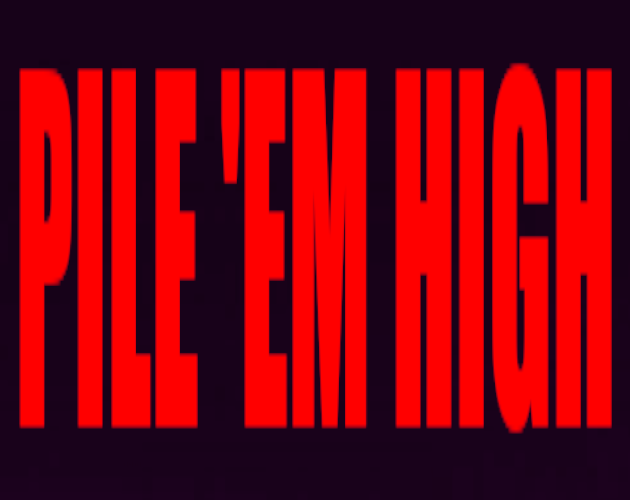 Pile 'Em High - Episode 1 - Prodromal Phase file - ModDB