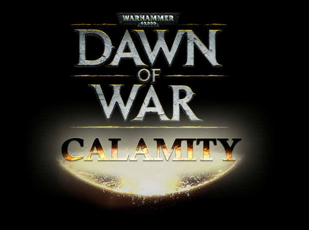 Dawn of War: Calamity 1.0.2 file - ModDB