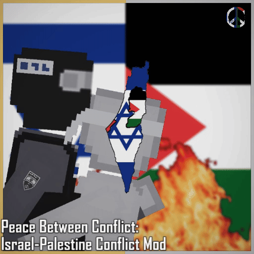 (ARCHIVED) Peace Between Conflict: Israel Palestine Conflict Mod addon ...