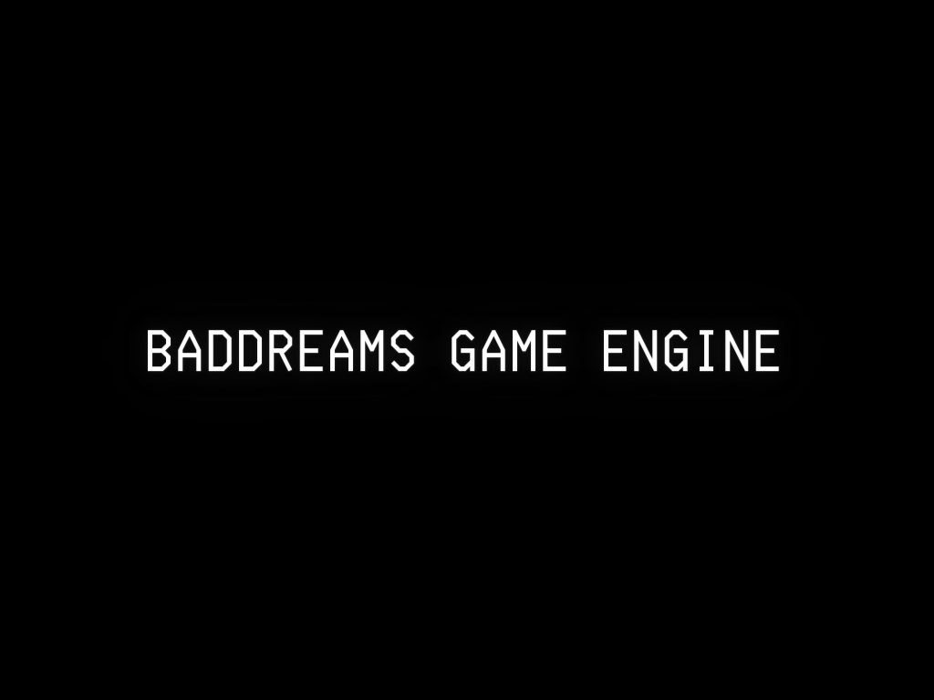 BadDreams Game Engine - ModDB