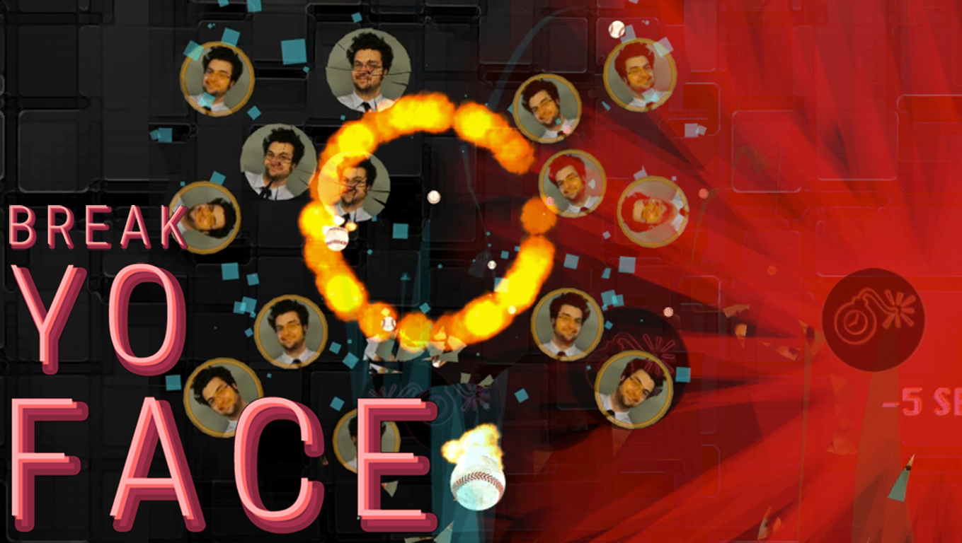 BREAK YO FACE iOS, iPad, Android, AndroidTab game - ModDB
