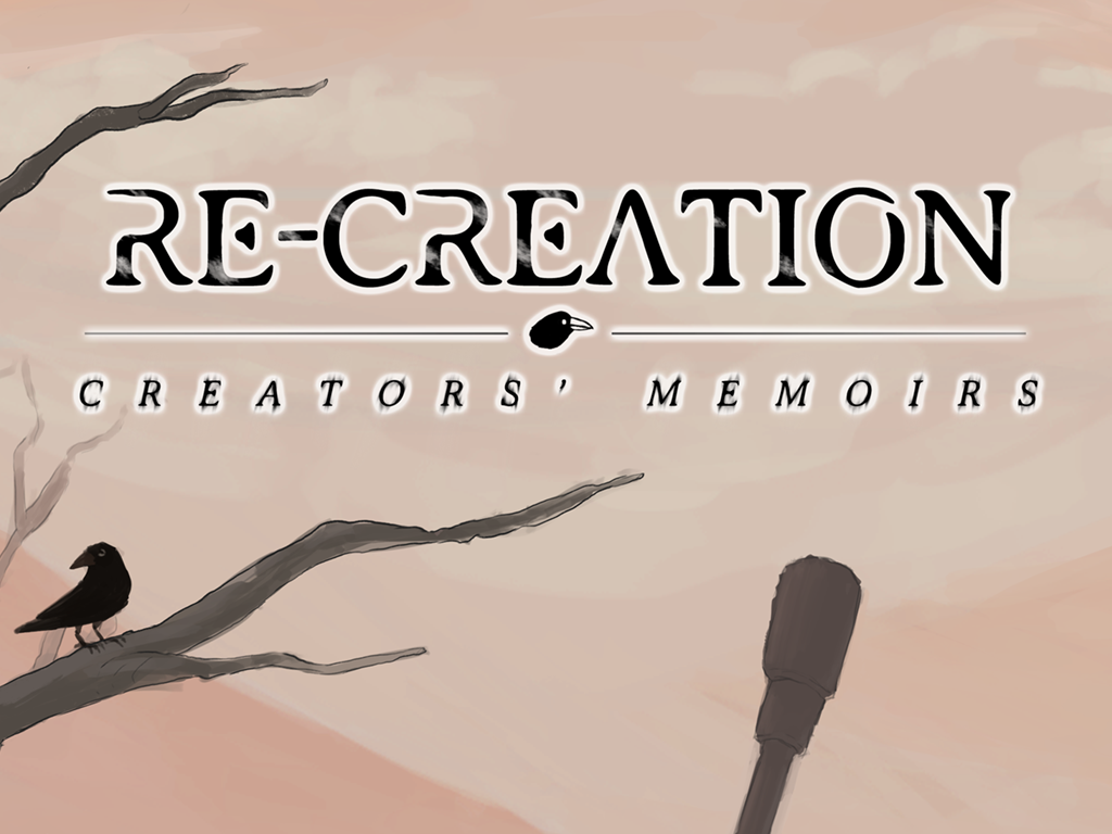 Re-Creation: Creators' Memoirs - Remake Windows, PS4, Switch game - ModDB