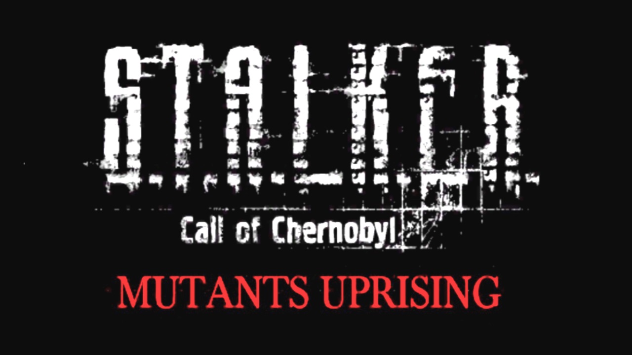 S.T.A.L.K.E.R.: Call of Chernobyl (Mutants Uprising) mod - ModDB