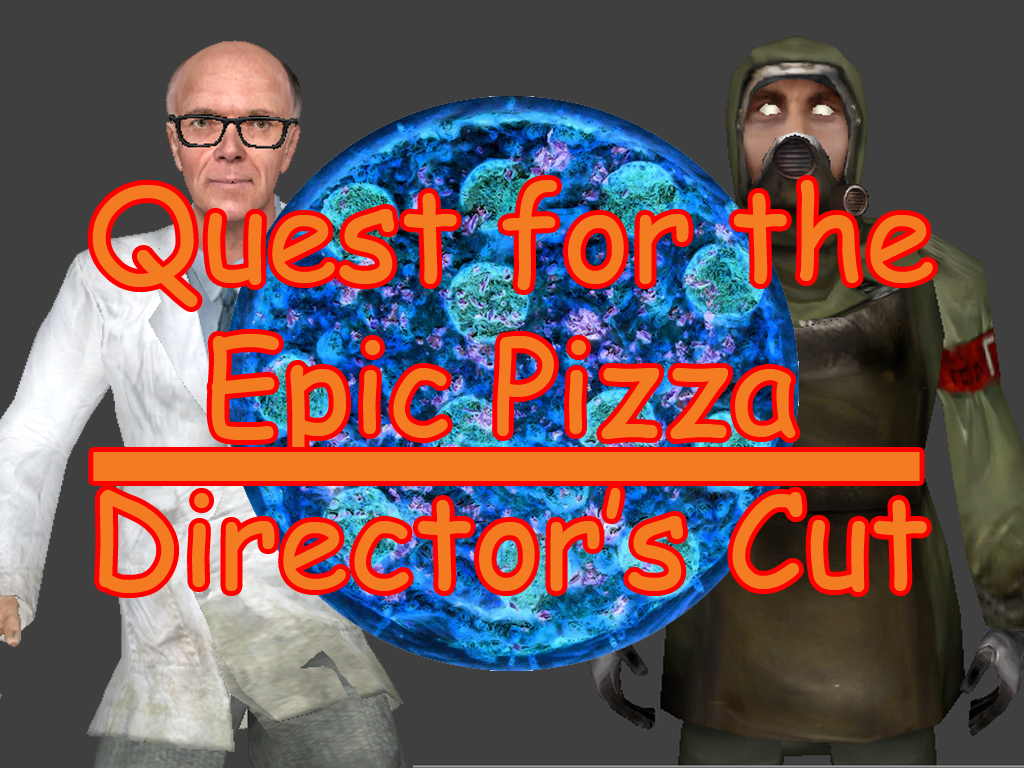 Quest For The Epic Pizza: Director's Cut mod for Half-Life 2 - ModDB