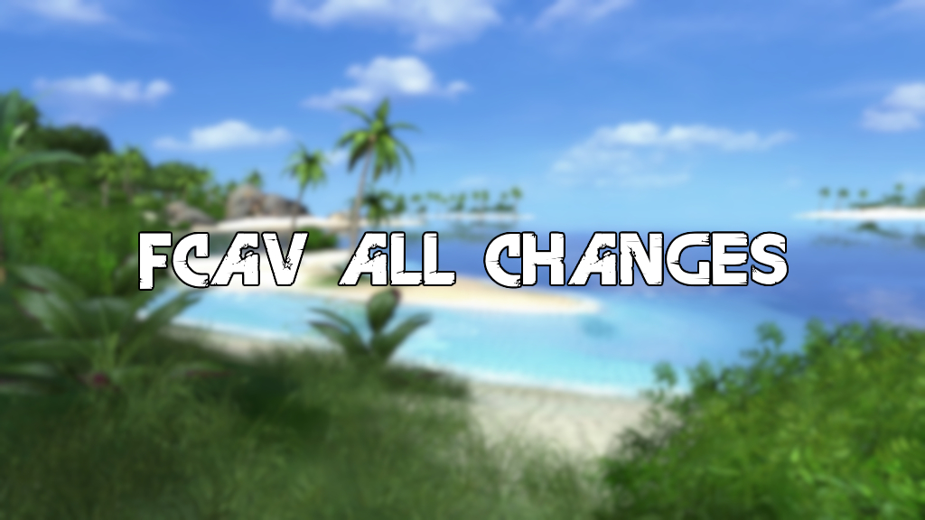 FCAV ALL CHANGES LIST image - Far Cry Advanced Version | Fixes ...