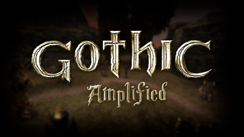 Gothic I: Amplified mod - ModDB