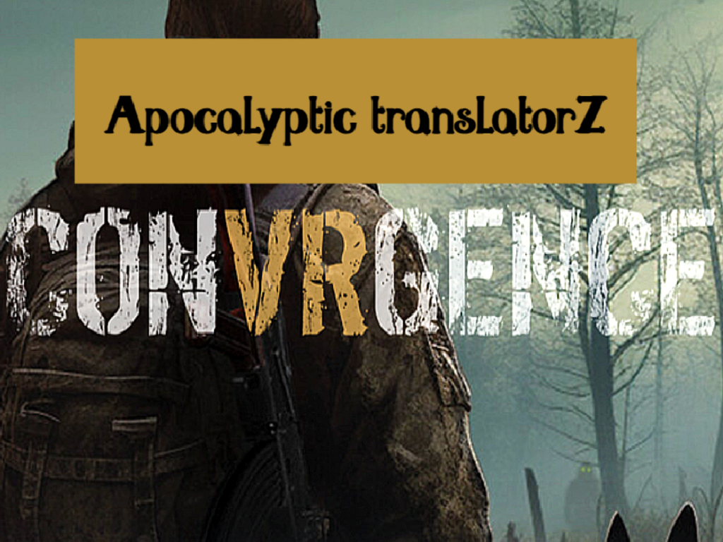 apocalyptic translatorZ mod for CONVRGENCE - ModDB