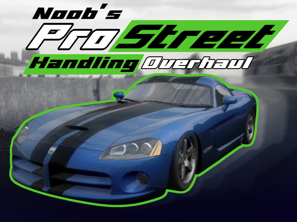 Noob's ProStreet Handling Overhaul mod - ModDB